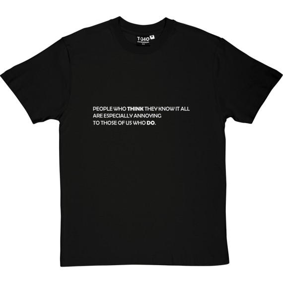 People Who Think They Know it All T-Shirt | RedMolotov