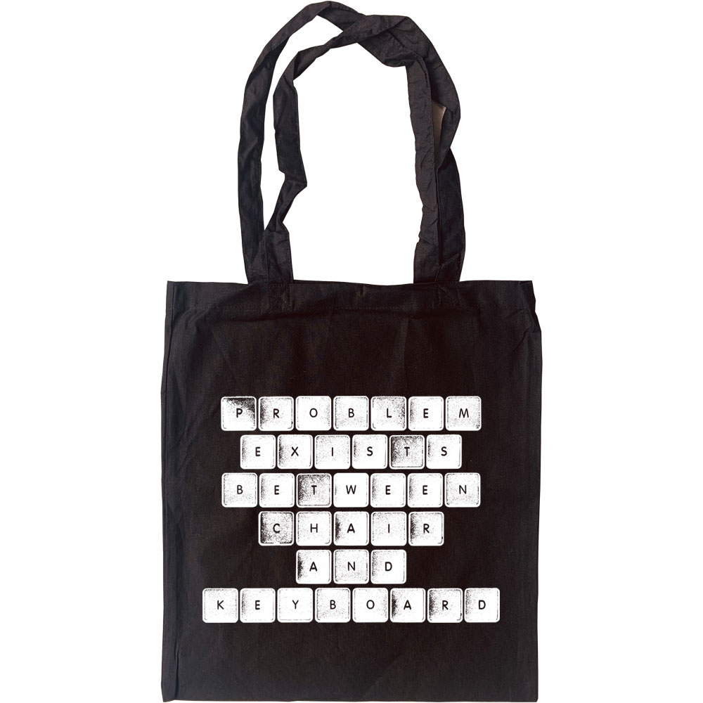 Problem Exists Between Chair and Keyboard Tote Bag | RedMolotov